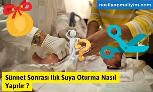 Sünnet Sonrası Ilık Suya Oturma Nasıl Yapılır? - Tüm Bilgiler Sünnet Sonrası Ilık Suya Oturma Nasıl Yapılır? - Tüm Bilgiler